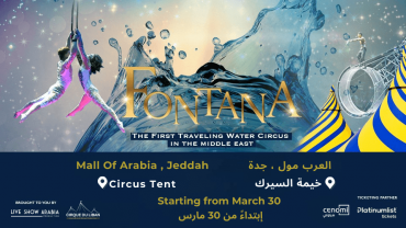 Fontana Circus in Jeddah tickets, 2025 Family Show - Platinumlist.net